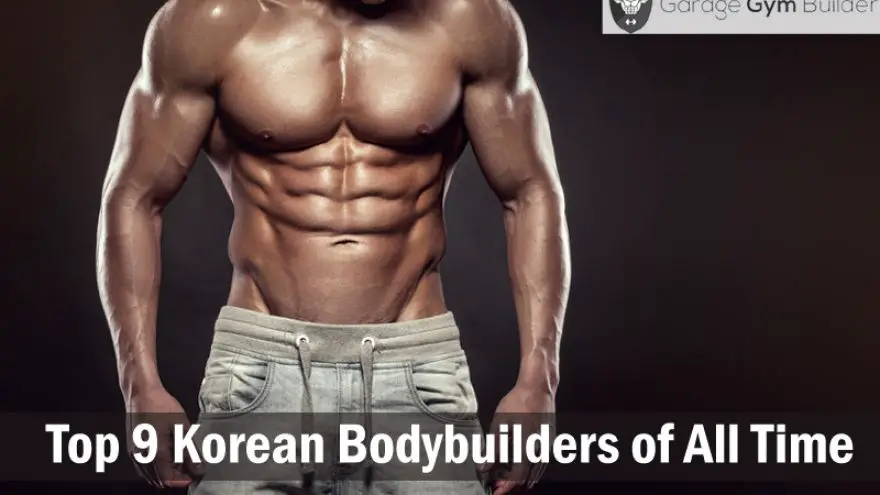 Top 9 Korean Bodybuilders of All Time (Updated January 2019)