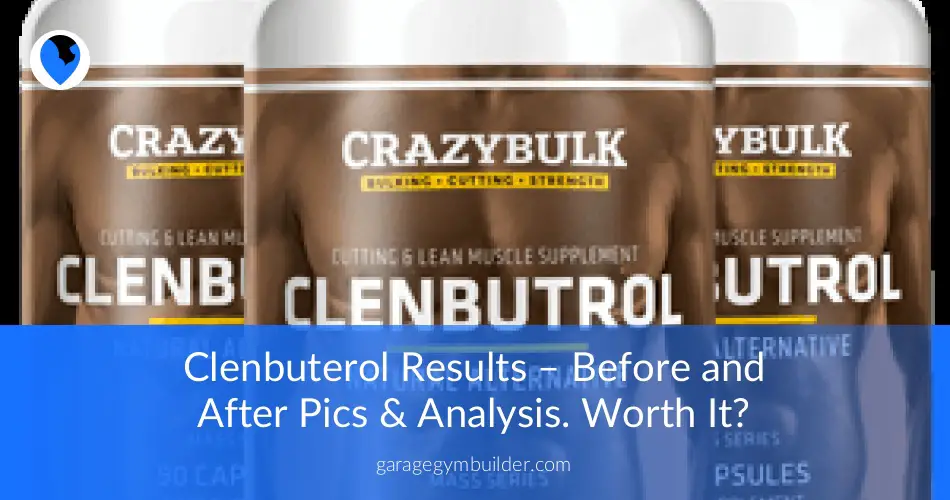 Clenbuterol Results – Before and After Pics & Analysis. Worth It ...
