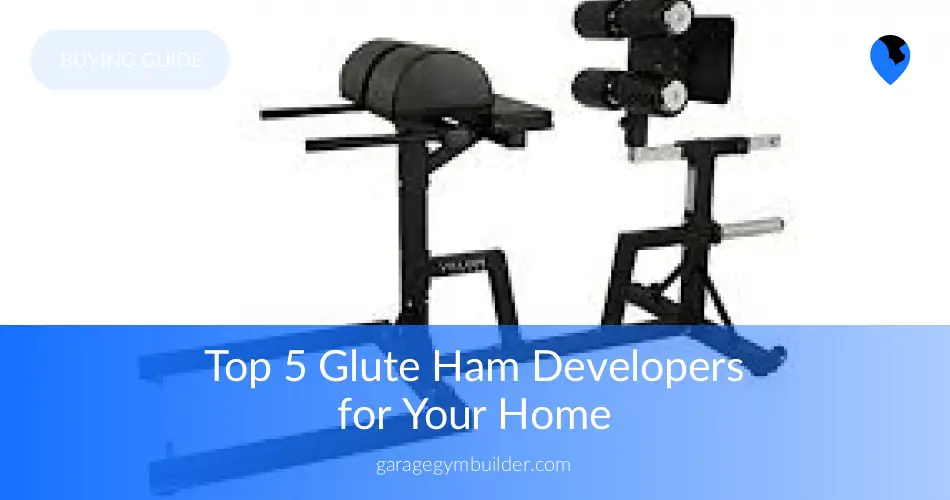 Best Glute Ham Developers for Your Home - Garage Gym Builder